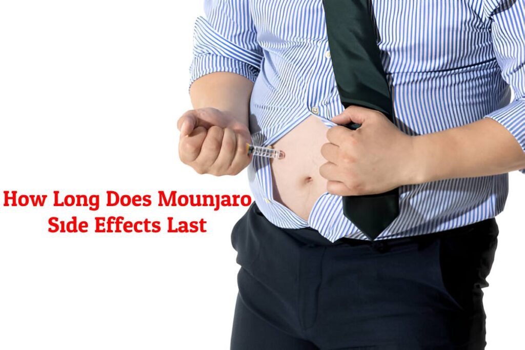 How Long Does Mounjaro Side Effects Last and How to Manage
