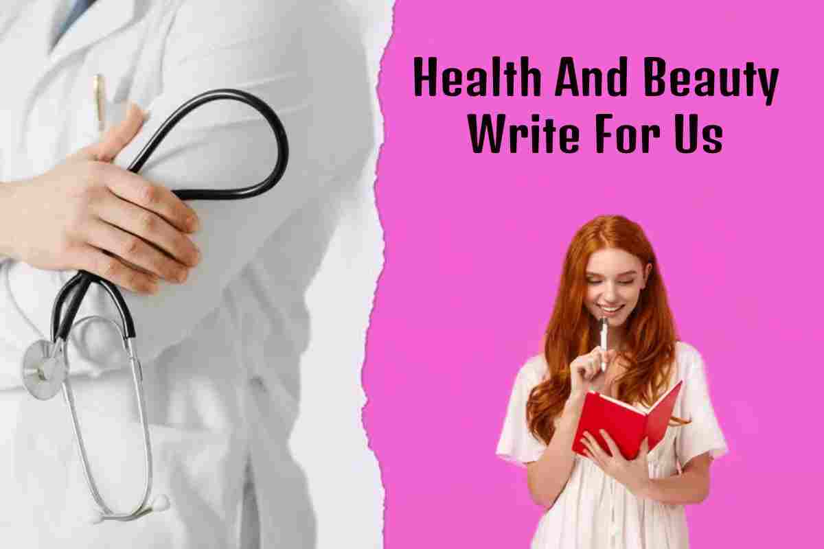 Health And Beauty Write For Us - Perfect Health In